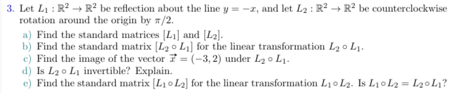 Solved Let L1:R2→R2 ﻿be reflection about the line y=-x, ﻿and | Chegg.com