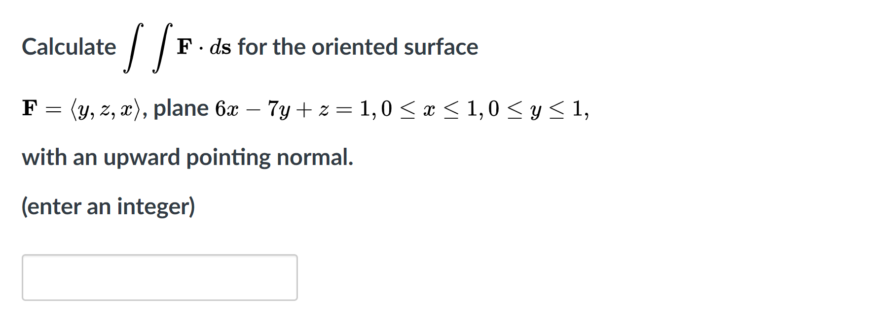Solved Calculate F. ds for the oriented surface F = (y, | Chegg.com