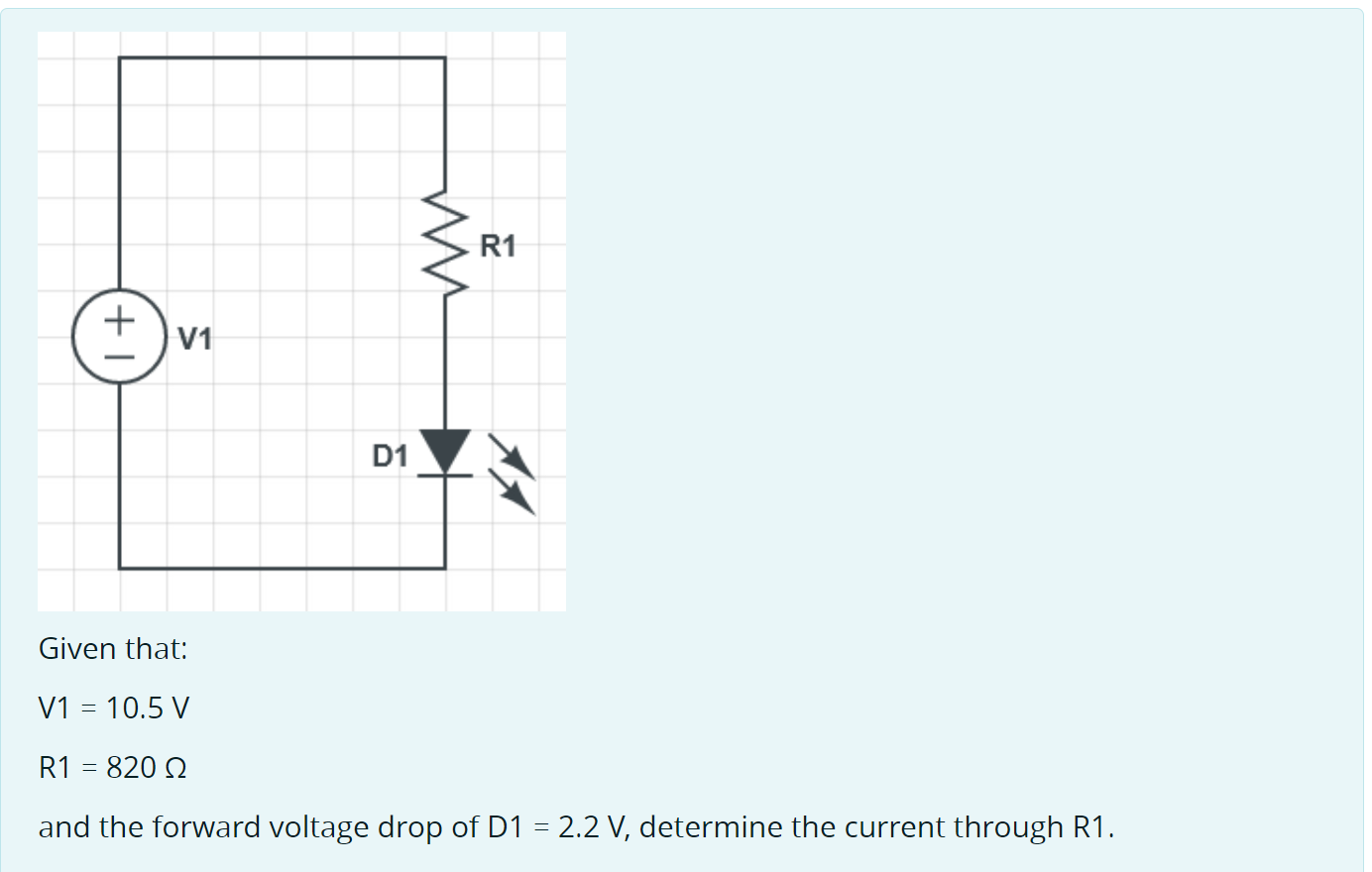 Solved Given that: V1=10.5 VR1=820Ω and the forward voltage | Chegg.com