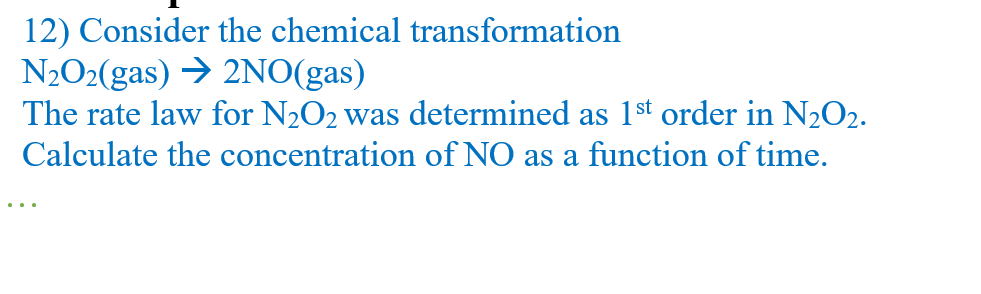 Solved 12) Consider the chemical transformation N2O2(gas) → | Chegg.com