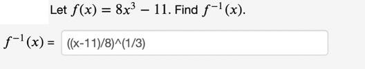Solved Let f(x)=8x3−11 f−1(x) | Chegg.com