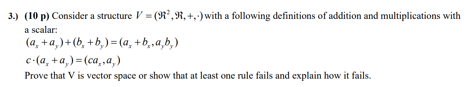 Solved 3.) (10 p) Consider a structure V=(ℜ2,R,+,⋅) with a | Chegg.com