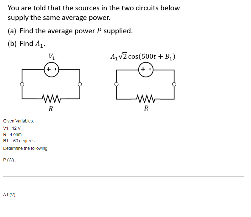Solved You are told that the sources in the two circuits | Chegg.com