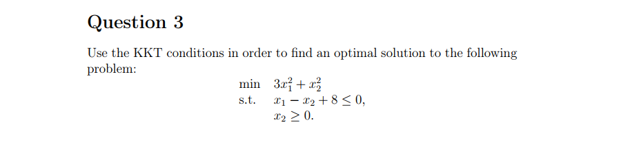 Solved Question 3 Use the KKT conditions in order to find an | Chegg.com