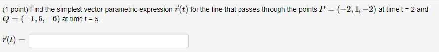 Solved (1 point) Find the simplest vector parametric | Chegg.com