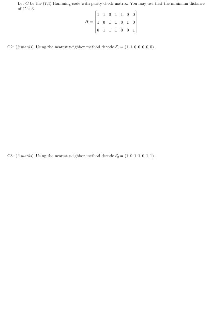 Solved Let C Be The 7 4 Hamming Code With Parity Check
