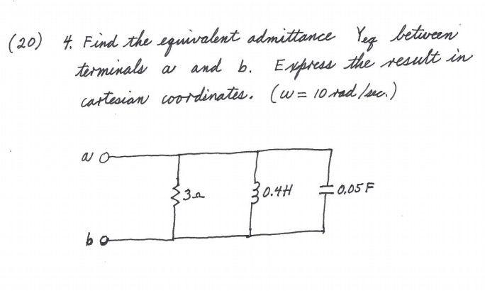 Solved (20) H. Find the equivalent admittance Yeg between | Chegg.com