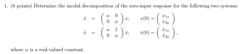 Solved a 0 1. (8 points) Determine the modal decomposition | Chegg.com