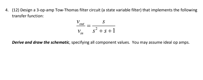 Solved 4. (12) Design a 3-op-amp Tow-Thomas filter circuit | Chegg.com
