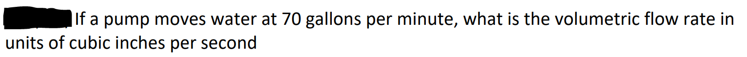 Solved If a pump moves water at 70 gallons per minute, what | Chegg.com