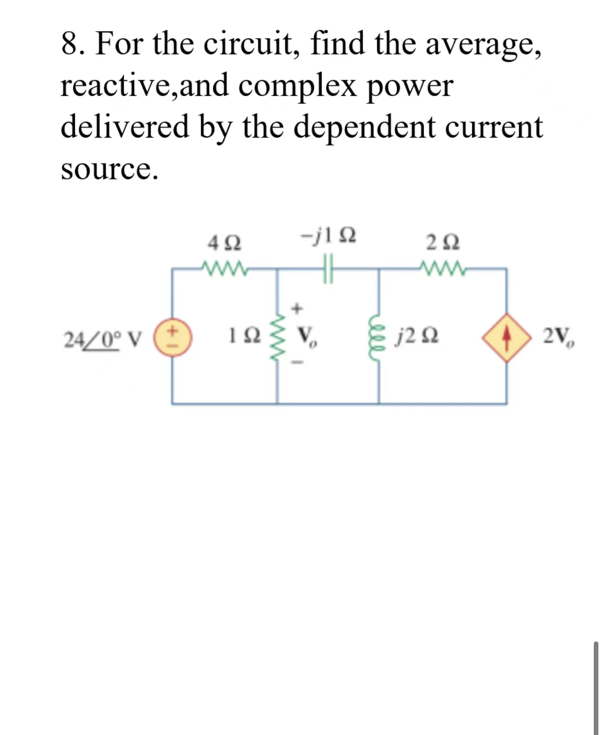 Solved 8. For the circuit, find the average, reactive,and | Chegg.com
