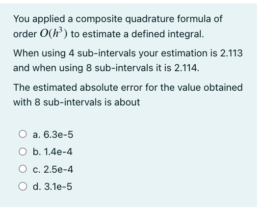 Solved You applied a composite quadrature formula of order | Chegg.com