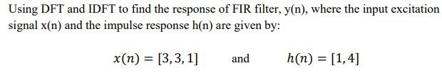 Solved Using DFT and IDFT to find the response of FIR | Chegg.com