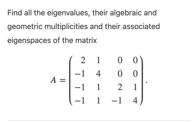 Solved Find all the eigenvalues, their algebraic and | Chegg.com