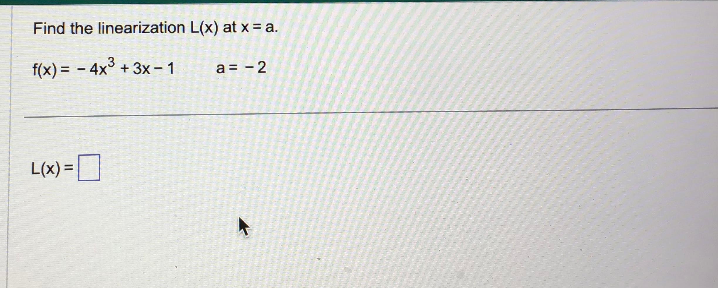 Solved Find The Linearization L X At X A