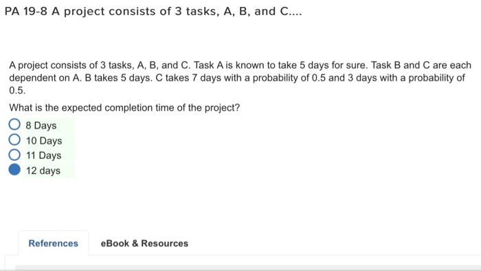 Solved PA 19-8 A project consists of 3 tasks, A, B, and | Chegg.com