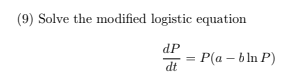 Solved (9) Solve the modified logistic equation | Chegg.com
