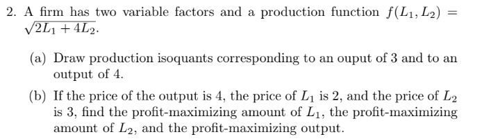 Solved 2. A firm has two variable factors and a production | Chegg.com