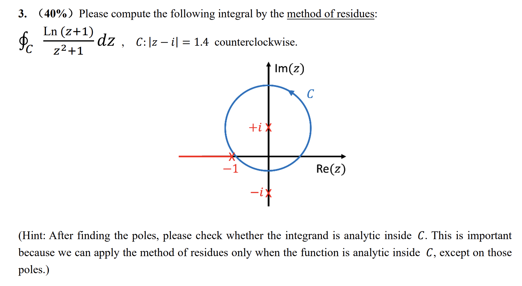 Solved 3. (40\%) Please compute the following integral by | Chegg.com