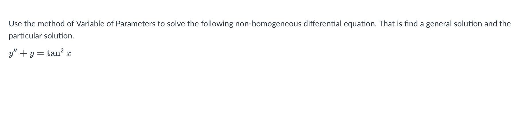Solved Use the method of Variable of Parameters to solve the | Chegg.com