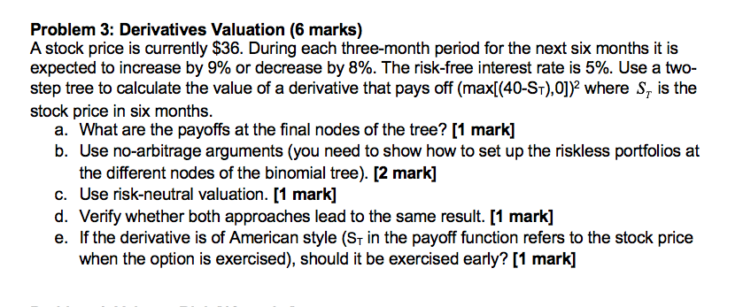 Solved Problem 3: Derivatives Valuation (6 marks) A stock | Chegg.com