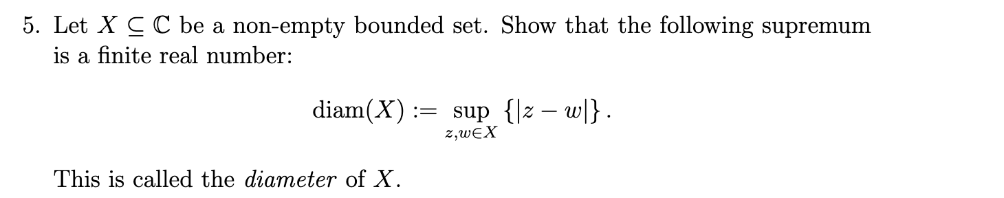 Solved 5. Let X CC be a non-empty bounded set. Show that the | Chegg.com