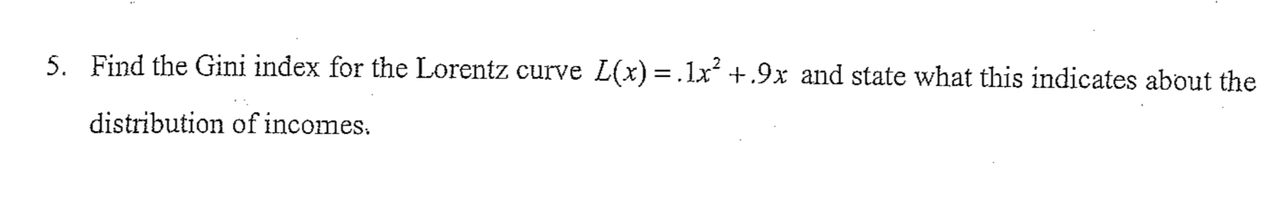 Solved 5. Find the Gini index for the Lorentz curve L(x) | Chegg.com