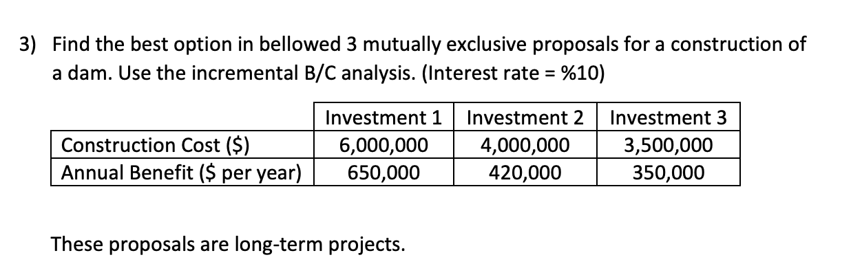 Solved Find the best option in bellowed 3 mutually exclusive | Chegg.com