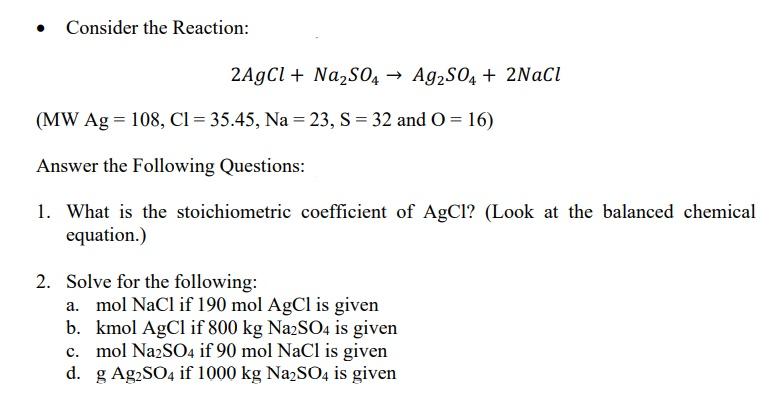 Solved • Consider the Reaction: 2AgCl + Na2SO4 → Ag2SO4 + | Chegg.com