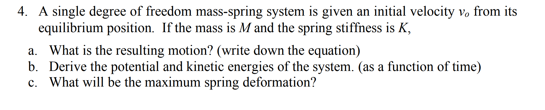 Solved 4. A single degree of freedom mass-spring system is | Chegg.com