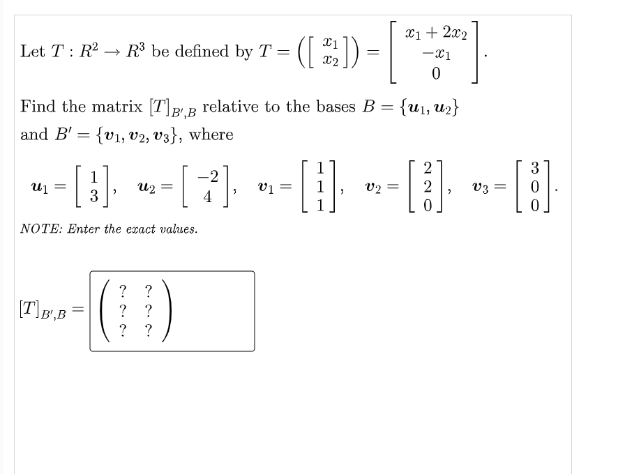 Solved Let T:R -> Rbe defined by T = T=([ X1 + 2x2 -21 21 22 | Chegg.com