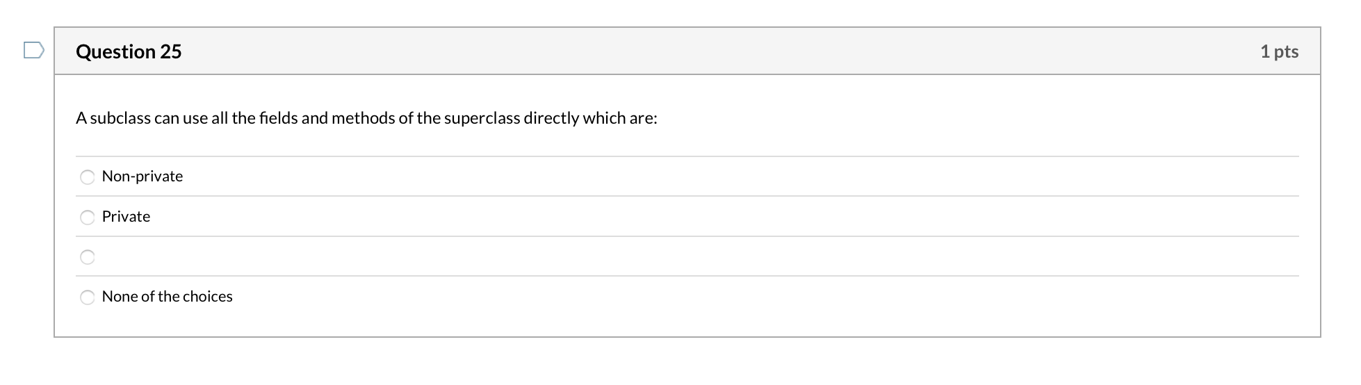 Solved Question 25 1 pts A subclass can use all the fields | Chegg.com