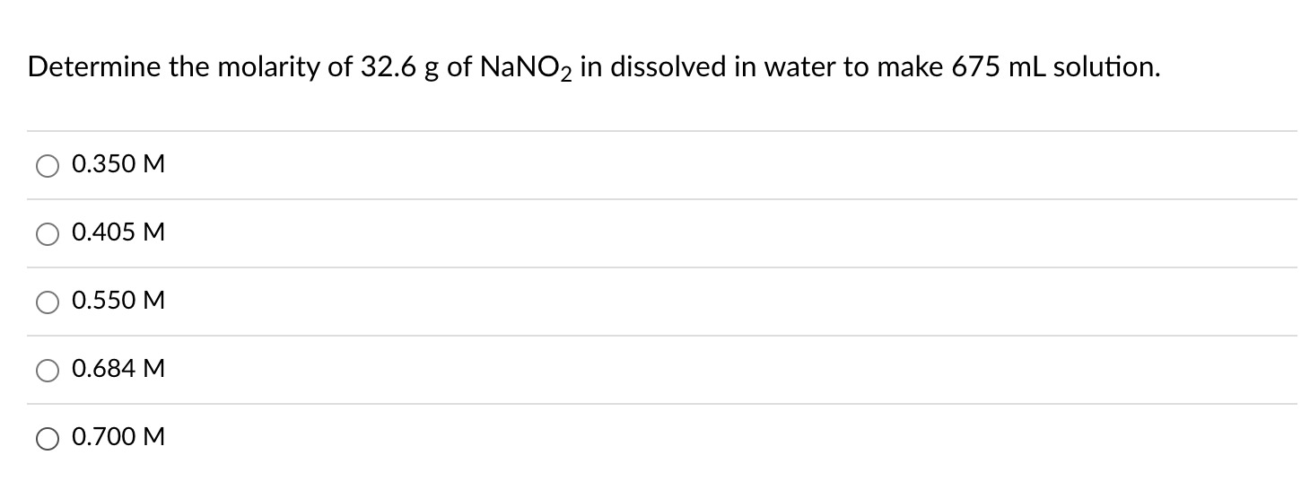 Solved Determine the molarity of 32.6 g of NaNO2 in | Chegg.com