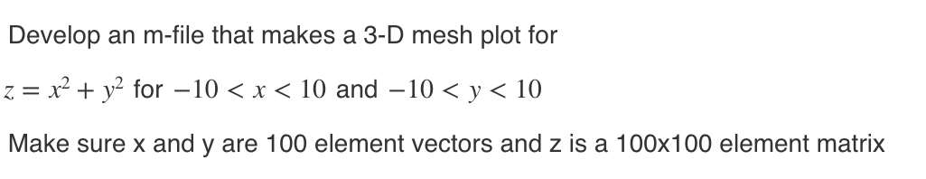 Solved Develop an m-file that makes a 3-D mesh plot for z = | Chegg.com