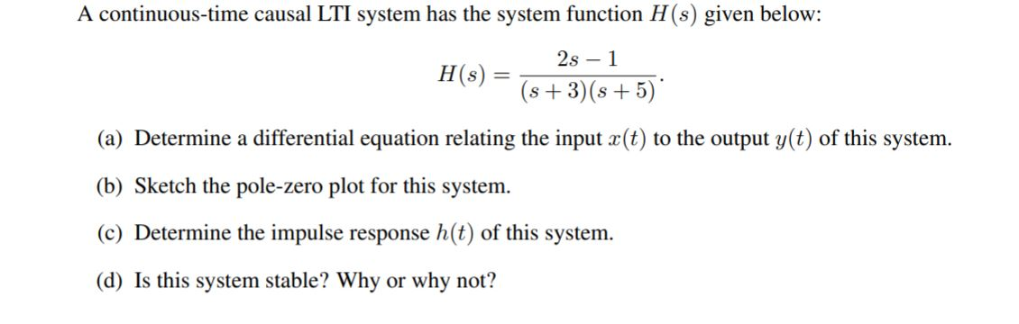 Solved A continuous-time causal LTI system has the system | Chegg.com