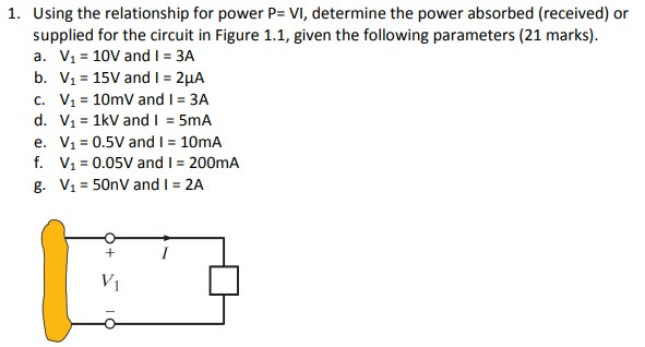Solved 1. Using the relationship for power P= VI, determine | Chegg.com