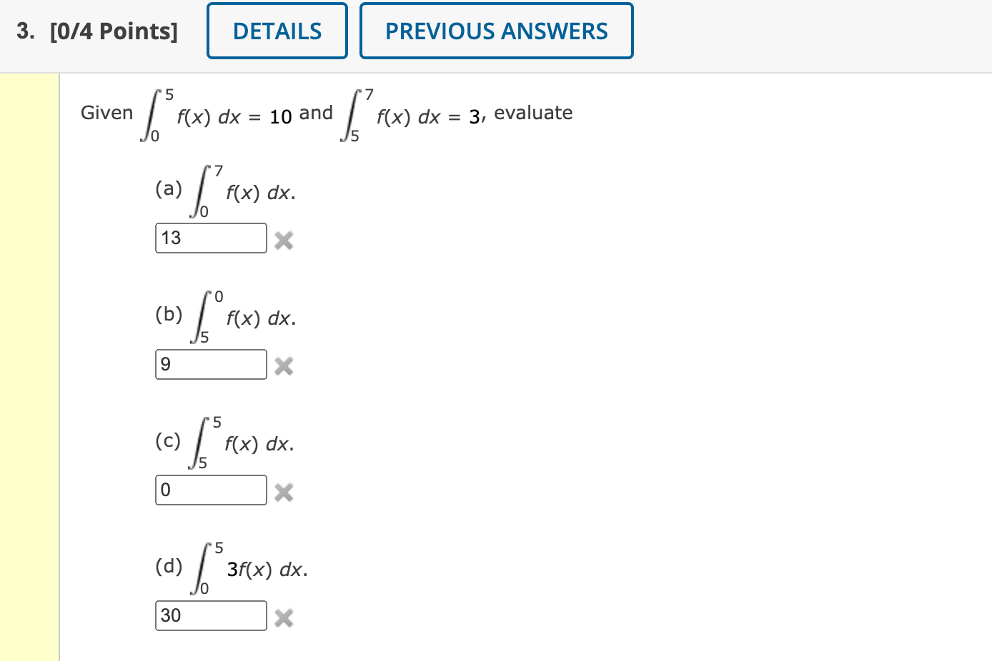 Solved Given ∫05f(x)dx=10 and ∫57f(x)dx=3, evaluate (a) | Chegg.com