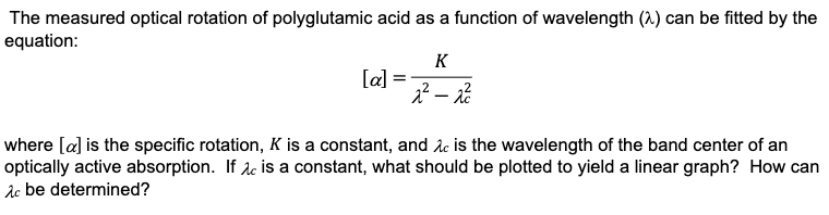 [Solved]: The measured optical rotation of polyglutamic ac
