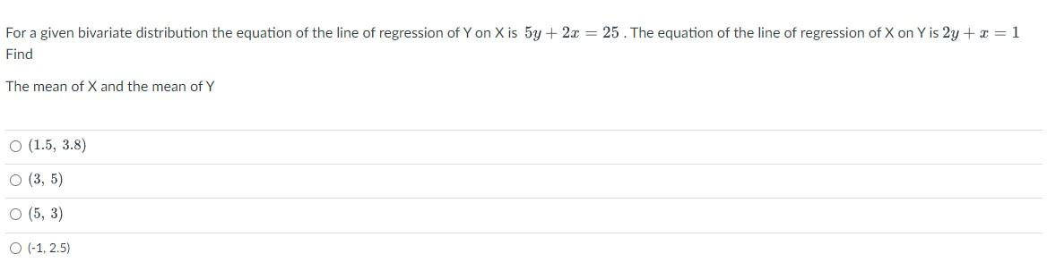 Solved For a given bivariate distribution the equation of | Chegg.com