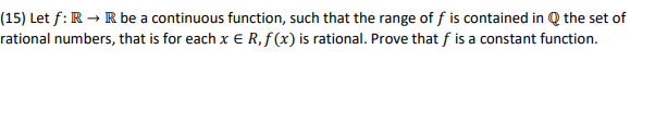 Solved (15) Let f: R + Rbe a continuous function, such that | Chegg.com