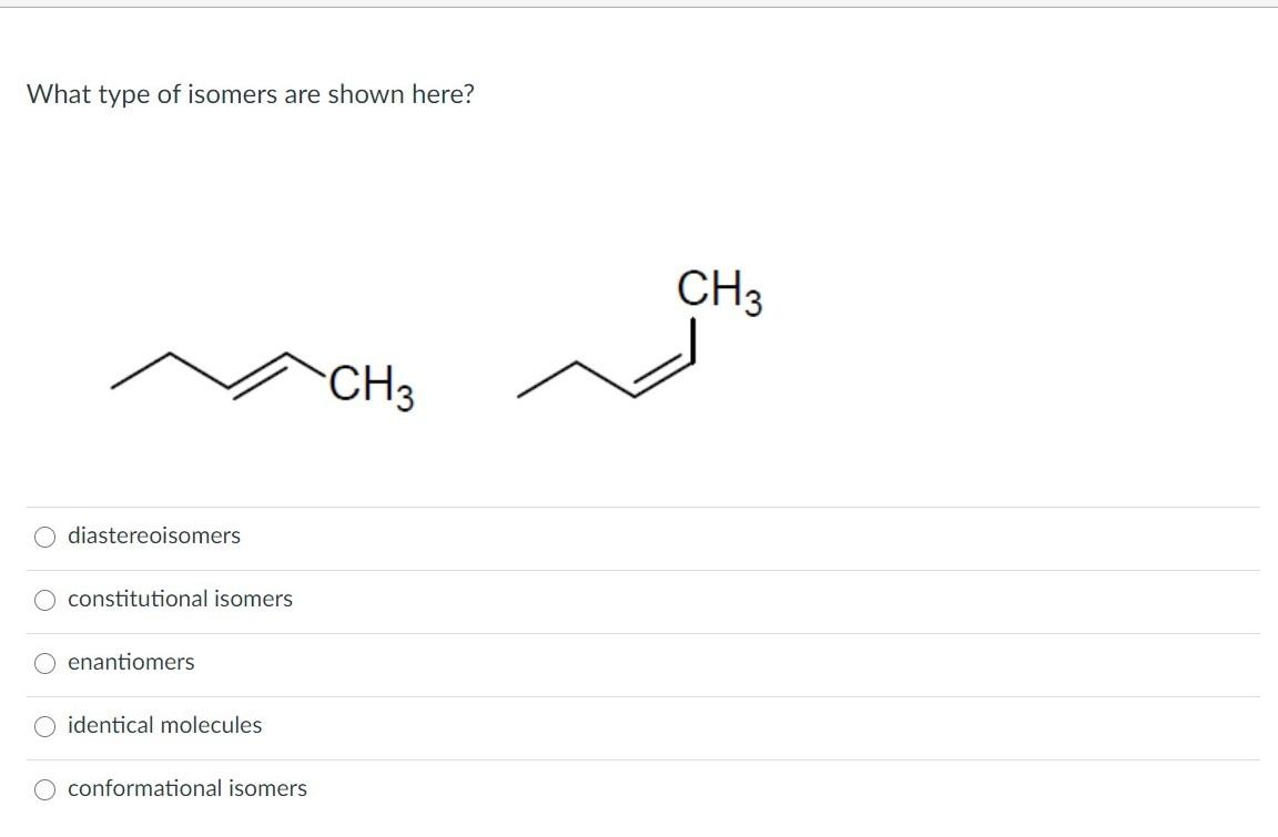 Solved What Type Of Isomers Are Shown Here Ch3 Ch3 O