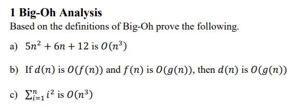 Solved 1 Big-Oh Analysis Based on the definitions of Big-Oh | Chegg.com