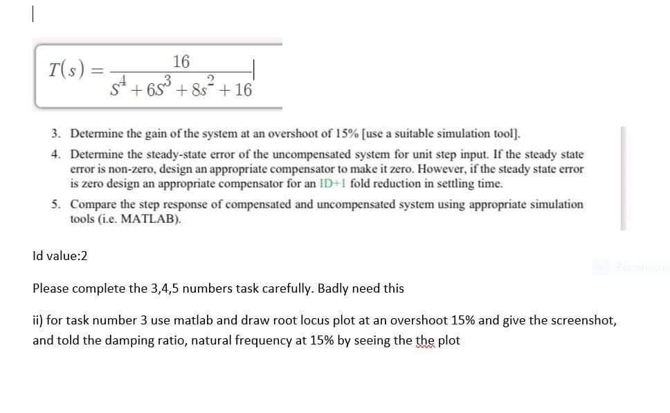 Solved T(s)=s4+6S3+8s2+1616 3. Determine the gain of the | Chegg.com