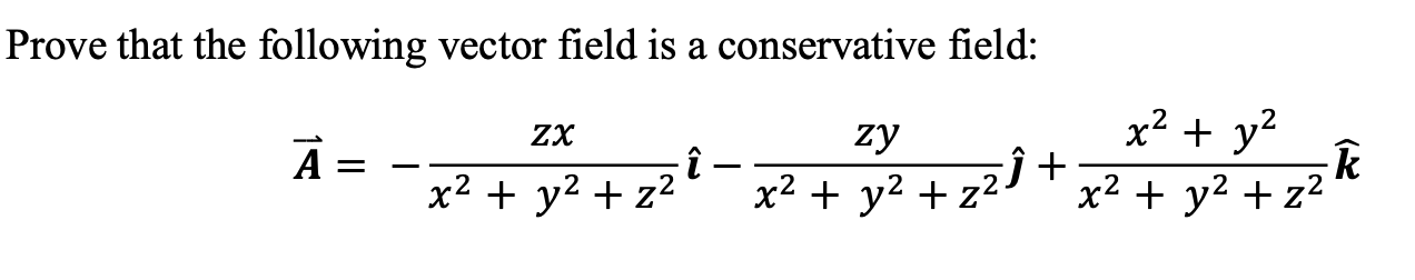 Solved Prove that the following vector field is a | Chegg.com