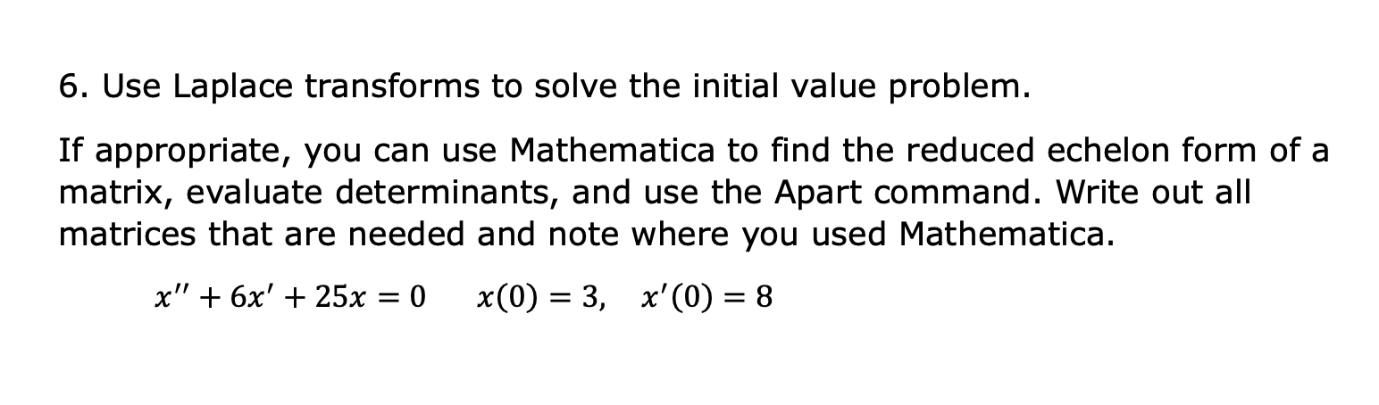 Solved 6. Use Laplace transforms to solve the initial value | Chegg.com