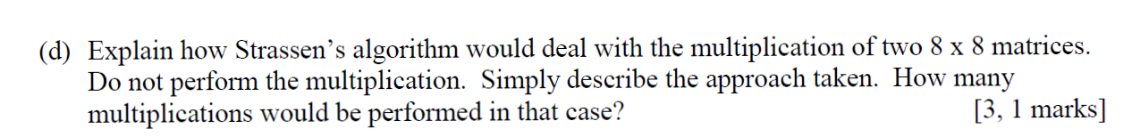Solved (d) Explain how Strassen’s algorithm would deal with | Chegg.com