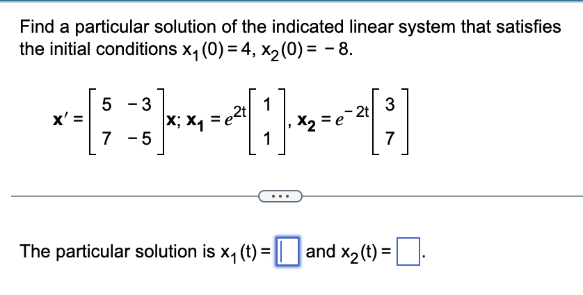 Solved Find a particular solution of the indicated linear | Chegg.com Solved Find a particular solution of the indicated linear | Chegg.com
