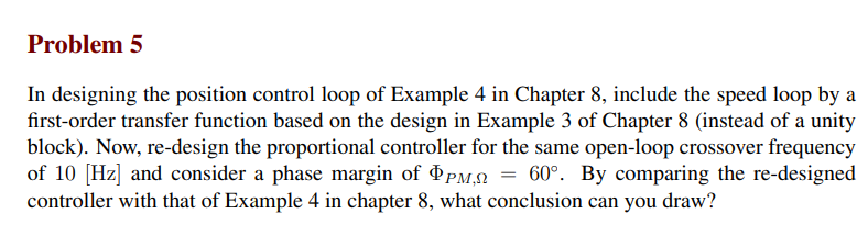 In designing the position control loop of Example 4 | Chegg.com