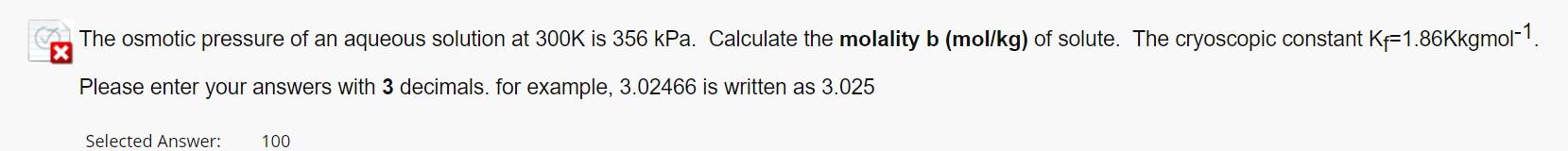 Solved The osmotic pressure of an aqueous solution at 300 K | Chegg.com