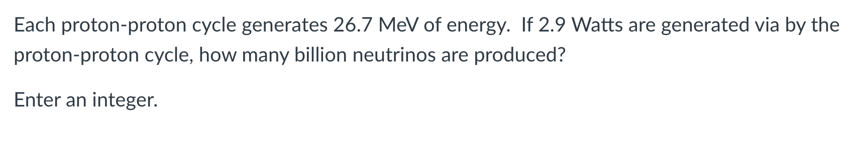 Solved Each proton-proton cycle generates 26.7MeV of energy. | Chegg.com